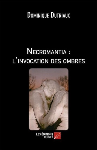 Necromantia : l'invocation des ombres de Dominique Dutriaux - ePub ...