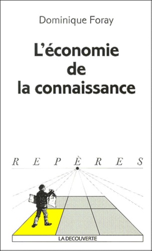 L'économie de la connaissance de Dominique Foray - Poche - Livre - Decitre