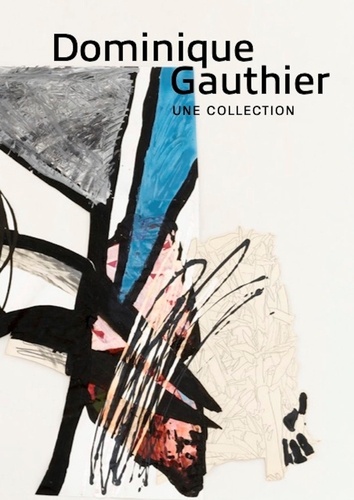 Dominique Gauthier - Une collection de Dominique Gauthier - Grand ...