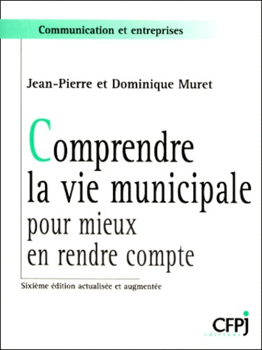 Comprendre La Vie Municipale Pour Mieux En Rendre... de Dominique Muret ...