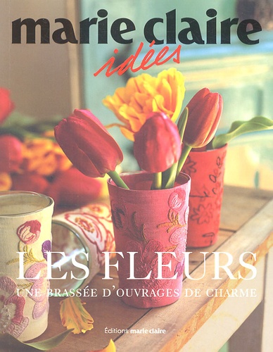 Les fleurs - Une brassée d'ouvrages de charme de Dominique Roche ...