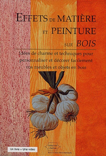 Effets de matière et peinture sur bois de Dominique Roussel - Livre ...