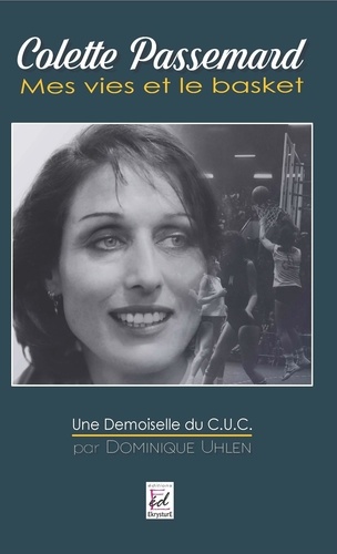 Colette passemard - Mes vies et le basket de Dominique Uhlen - Grand ...