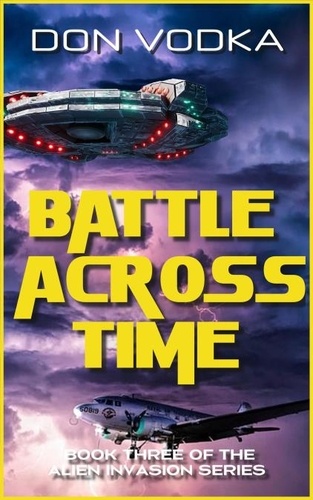 Battle Across Time - Dazzle Shelton - Alien... de Don Vodka - ePub ...