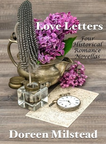 Love Letters: Four Historical Romance Novellas de Doreen Milstead ...