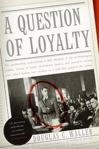 A Question of Loyalty de Douglas C Waller - ePub - Ebooks - Decitre