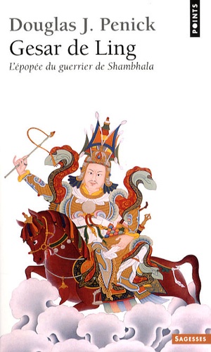 Gesar de Ling - L'épopée du guerrier de Shambala de Douglas-J Penick ...