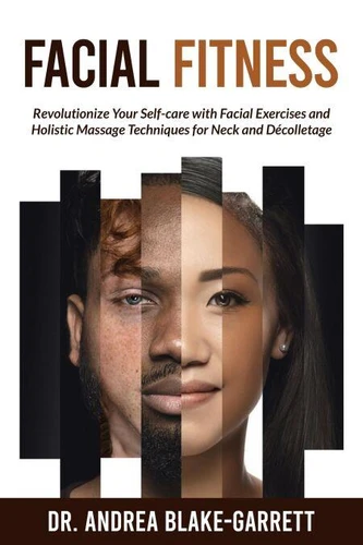 Facial Fitness: : Revolutionize Your Self-care with Facial Exercises ...
