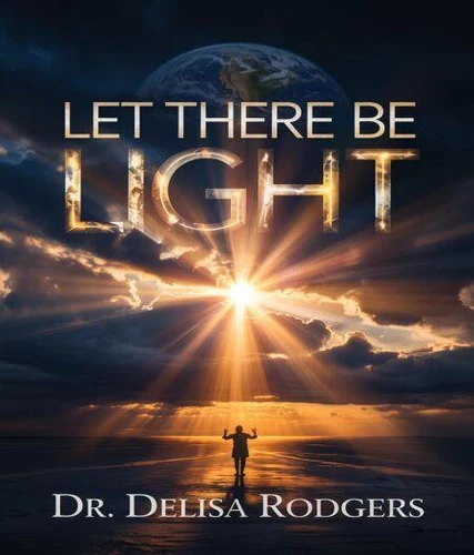 Let There Be Light de Dr. Delisa Rodgers - Decitre