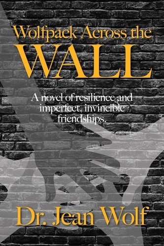 Wolfpack Across the Wall - Billy Love's Novels, #6 - Dr. Jean Wolf ...