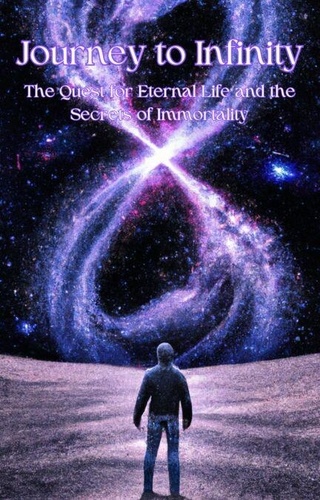 Journey to Infinity: The Quest for Eternal Life... de Dr. Jilesh - ePub - Ebooks - Decitre