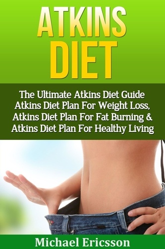 Atkins Diet: The Ultimate Atkins Diet Guide -... de Dr. Michael ...