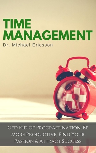 Time Management: Ged Rid of Procrastination, Be... de Dr. Michael ...