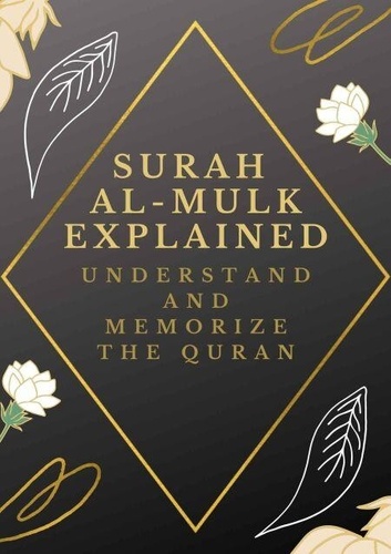 Surah Al-Mulk Explained: Understand And Memorize... de Dr. Muddassir Khan - ePub - Ebooks - Decitre