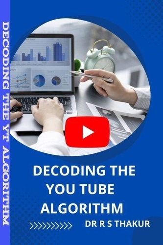 Decoding the YouTube Algorithm de Dr. R. S. Thakur - ePub - Ebooks - Decitre