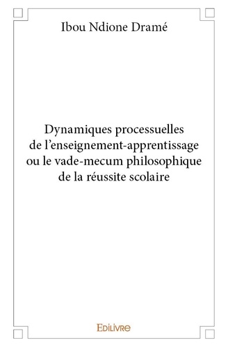 Dynamiques processuelles de l'enseignement... - Dramé ibou Ndione - Livres - Furet du Nord