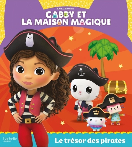 Gabby et la maison magique . Le trésor des pirates de DreamWorks ...