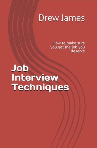 Job Interview Techniques - Drew James - Ebooks - Furet du Nord