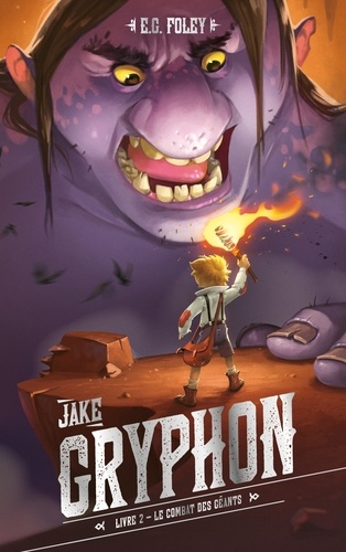 Jake Gryphon Tome 2. Le combat des géants de E-G Foley - Grand Format ...