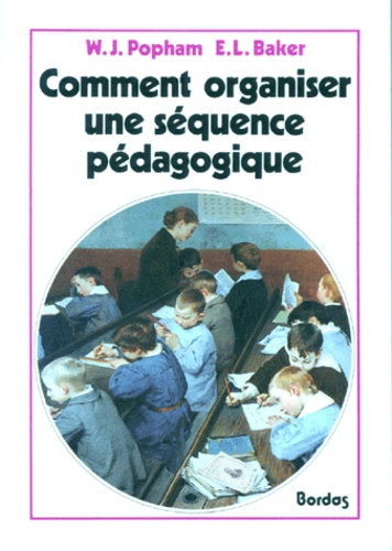 Comment organiser une séquence pédagogique de E-L Baker - Livre - Decitre