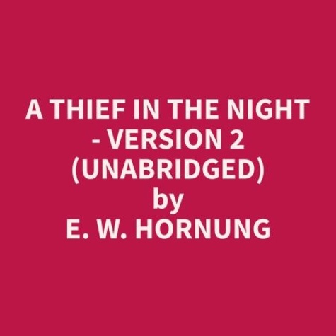 A Thief in the Night - Version 2 (Unabridged) - E. W. Hornung - Ebooks ...
