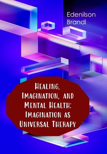 Healing, Imagination, and Mental Health:... de Edenilson Brandl - ePub ...