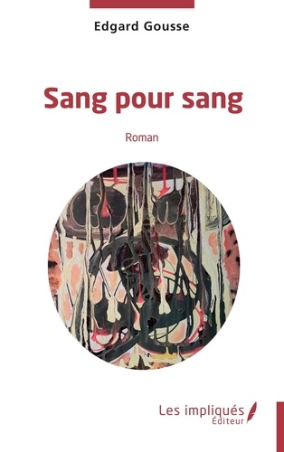 Sang pour sang de Edgard Gousse - Grand Format - Livre - Decitre