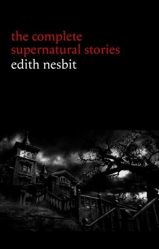 Edith Nesbit: The Complete Supernatural Stories... de Edith Nesbit - ePub - Ebooks - Decitre