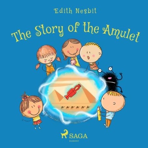 The Story of the Amulet de Edith Nesbit - audio - Ebooks - Decitre