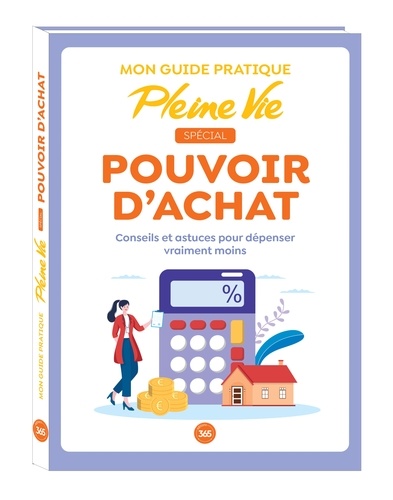 Mon guide pratique Pleine Vie spécial Pouvoir... de Editions 365 ...
