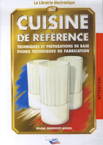 La cuisine de référence - CD-ROM - Michel Maincent-Morel - Livres ...