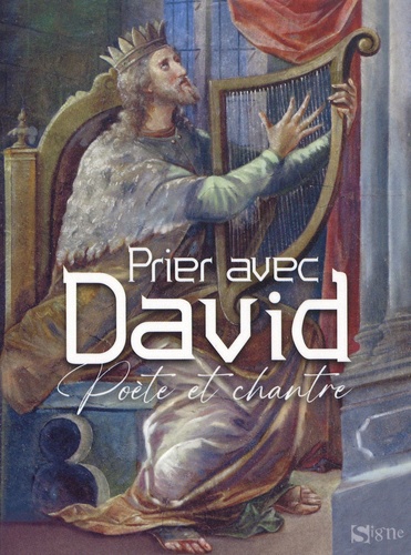 Prier avec David - Poète et chantre de Editions du Signe - Poche ...