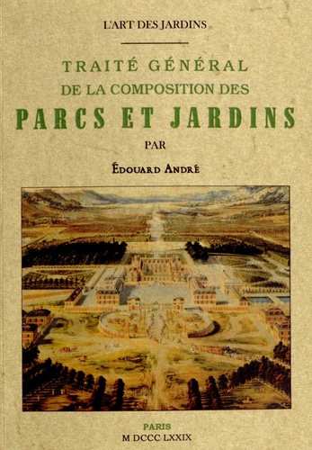 L'art des jardins - Traité général de la... - Edouard André - Livres ...