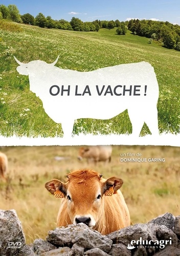 Oh la vache ! - Une histoire naturelle des bovins... - Dominique Garing ...