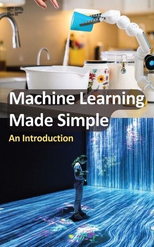Machine Learning Made Simple: An Introduction de Educohack Press - ePub - Ebooks - Decitre
