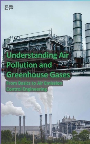 Understanding Air Pollution and Greenhouse Gases:... de Educohack Press - ePub - Ebooks - Decitre