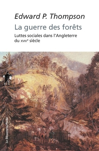 La guerre des forêts - Luttes sociales dans... de Edward Palmer ...