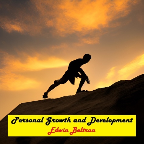 Personal Growth and Development - Self-Help de Edwin Beltran - ePub ...