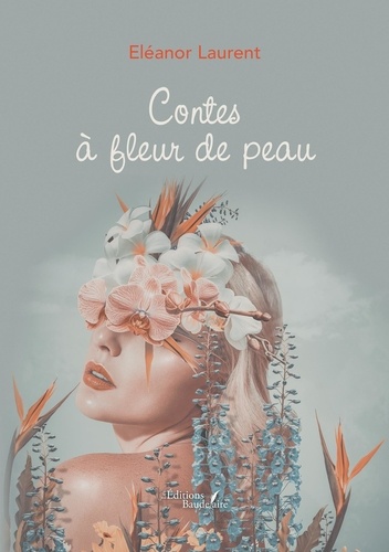 Contes à fleur de peau de Eleanor Laurent - Grand Format - Livre - Decitre