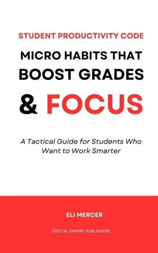 Student Productivity Code: Micro Habits That Boost Grades & Focus de ...