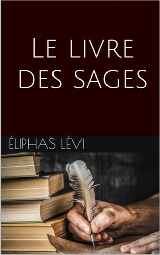 Le livre des sages de Eliphas Lévi - Livre - Decitre