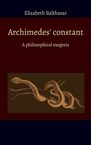Archimedes constant - A philosophical exegesis de Elisabeth Balthasar ...