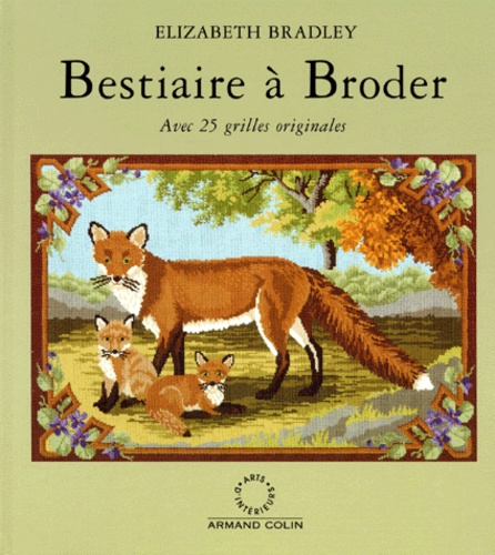Bestiaire A Broder. Avec 25 Grilles Originales de Elizabeth Bradley ...