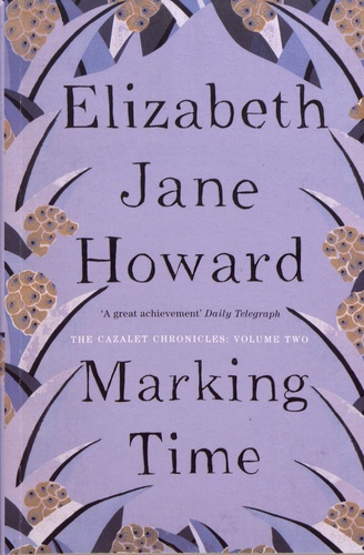 The Cazalet Chronicles Tome 2. Marking Time de Elizabeth Jane Howard ...