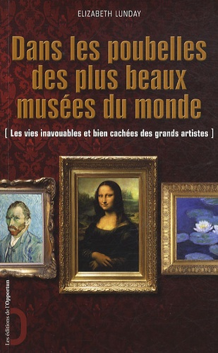 Dans les poubelles des plus beaux musées du... de Elizabeth Lunday ...