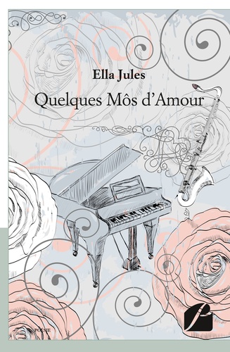 Quelques Môs d'amour de Ella Jules - Multi-format - Ebooks - Decitre