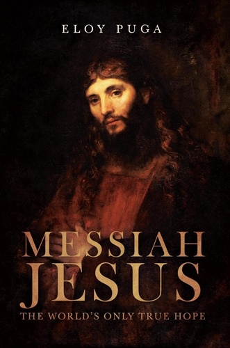 Messiah Jesus: The World's Only True Hope de ELOY PUGA - ePub - Ebooks ...