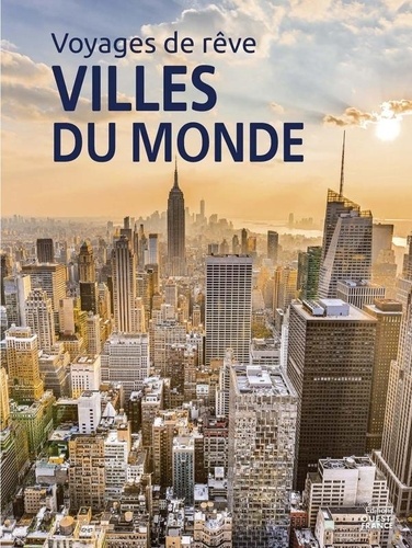 Voyages de rêve - Villes du monde de Elzbieta Wszeborowska - Grand ...