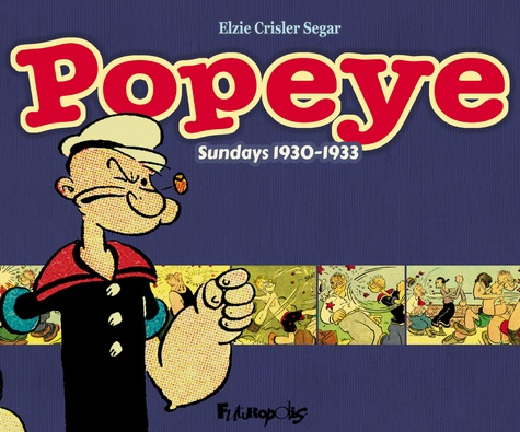 Popeye . Sundays 1930-1933 de Elzie Crisler Segar - Album - Livre - Decitre