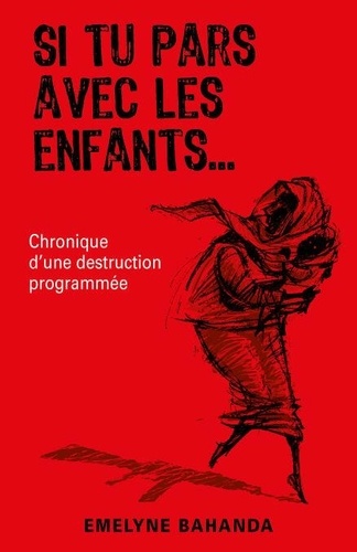 Si tu pars avec les enfants... Chronique d'une... de Emelyne BAHANDA ...